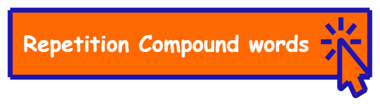 Repetition Compound words – LearnZeal
